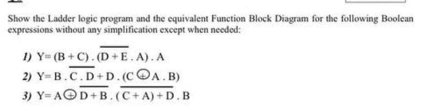 Solved Show the Ladder logic program and the equivalent | Chegg.com