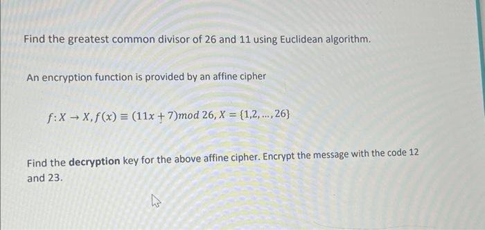 Solved Find the greatest common divisor of 26 and 11 using | Chegg.com