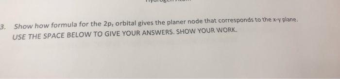 Solved Show how formula for the 2p2 orbital gives the planer | Chegg.com