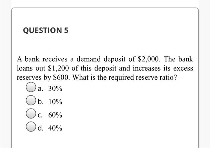 Solved QUESTION 5 A bank receives a demand deposit of | Chegg.com