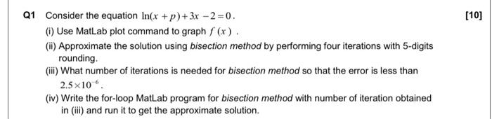 Solved Q1 Consider the equation ln(x+p)+3x−2=0. (i) Use | Chegg.com