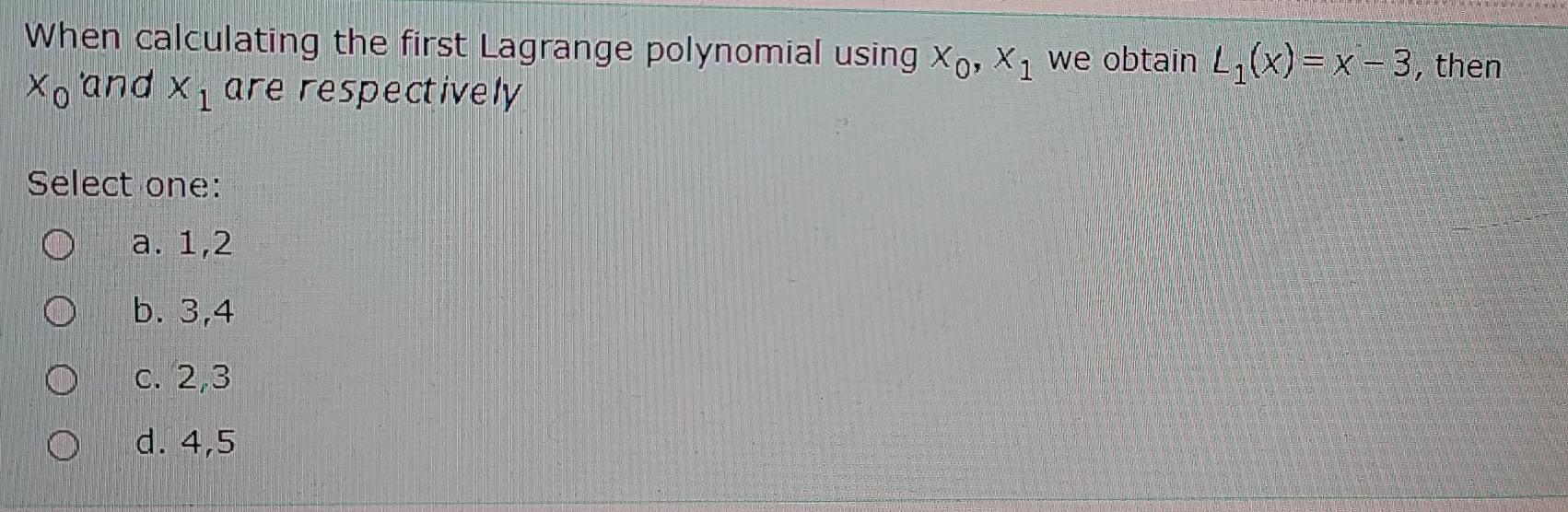 Solved When calculating the first Lagrange polynomial using | Chegg.com