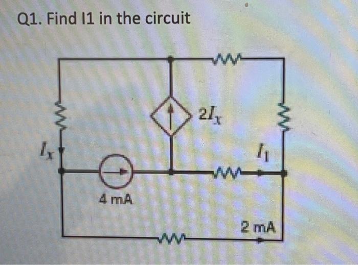 Solved Q1. Find I1 in the circuit | Chegg.com