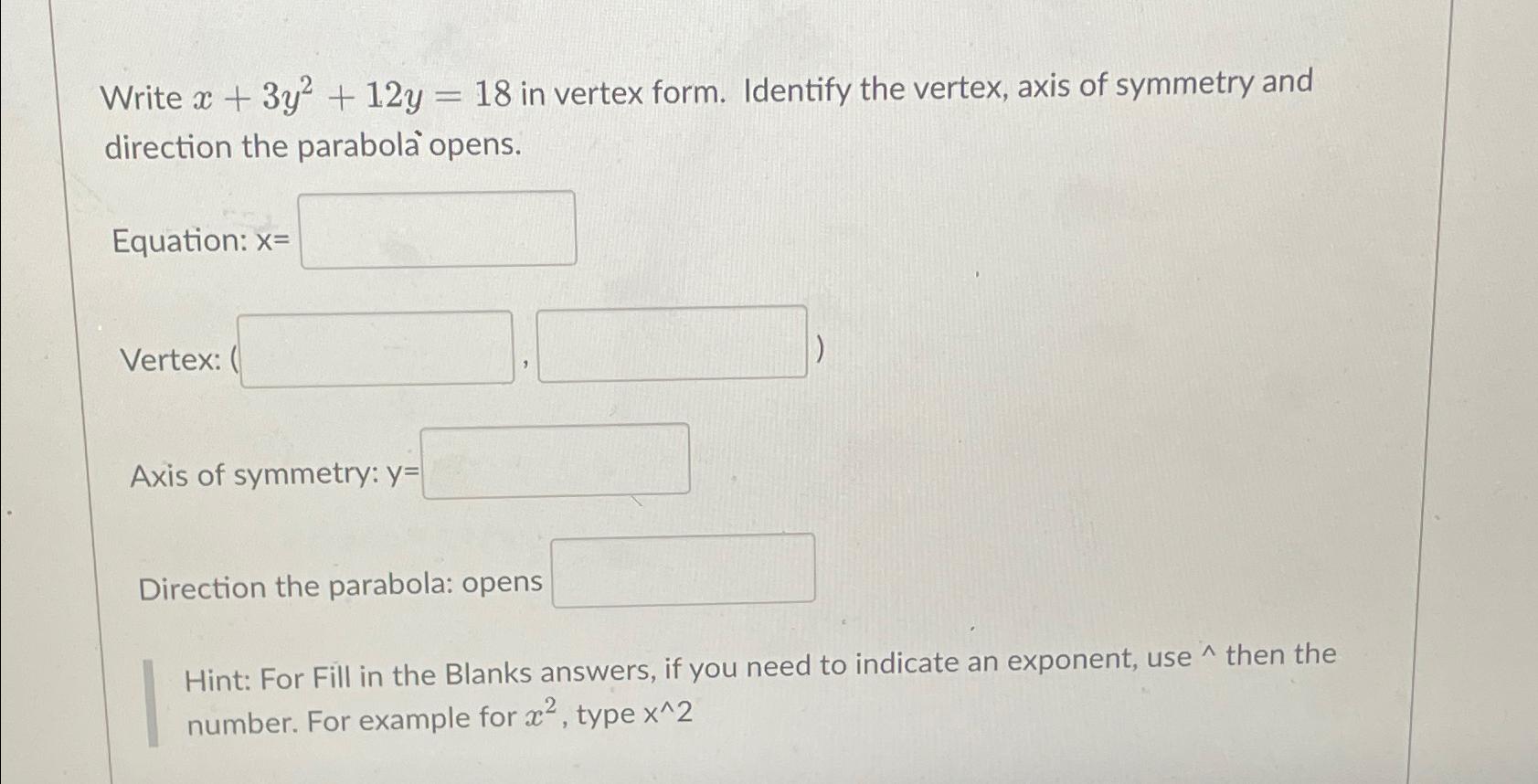 Solved Write x+3y2+12y=18 ﻿in vertex form. Identify the | Chegg.com
