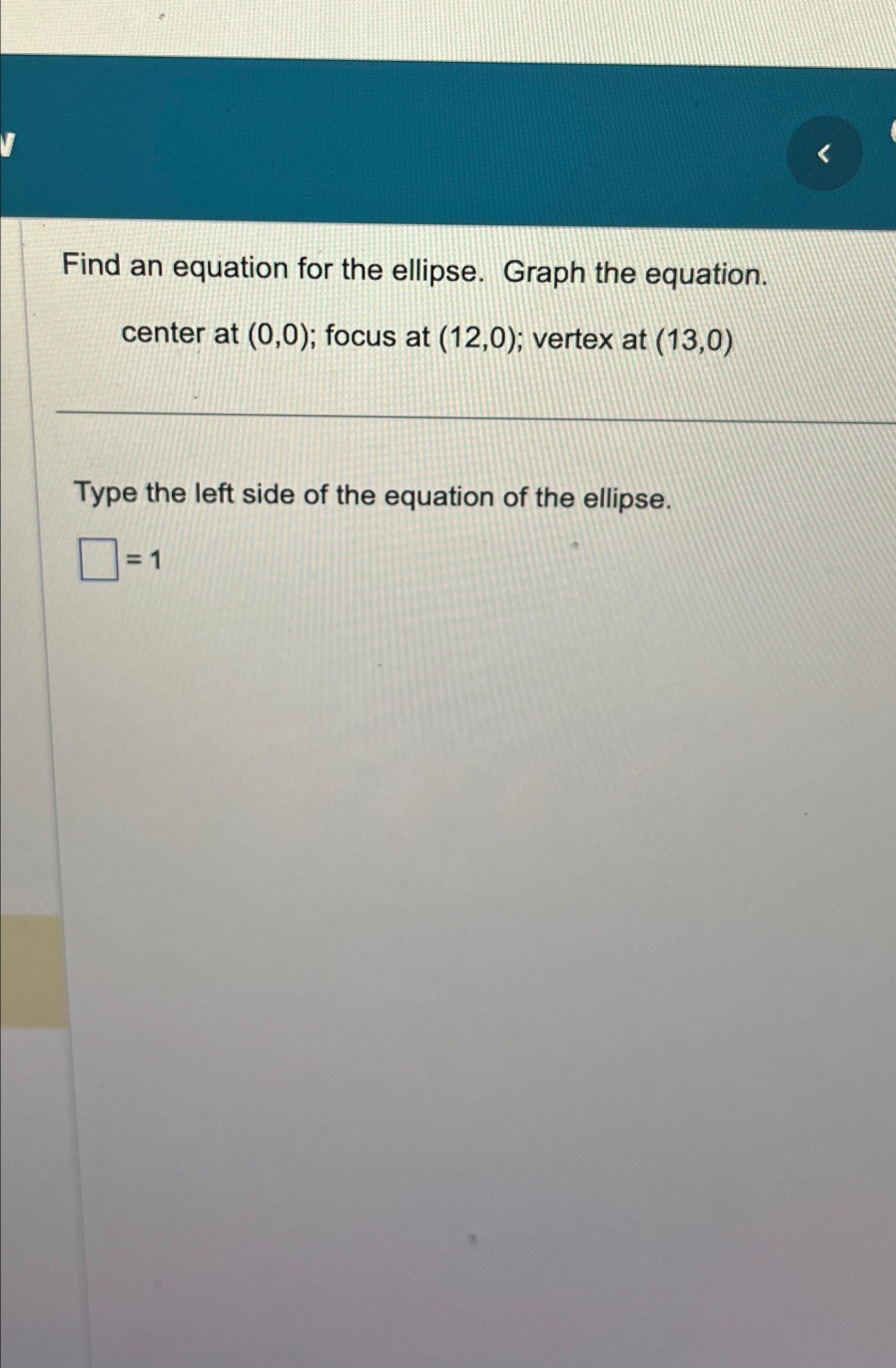 Solved Find an equation for the ellipse. Graph the equation. | Chegg.com