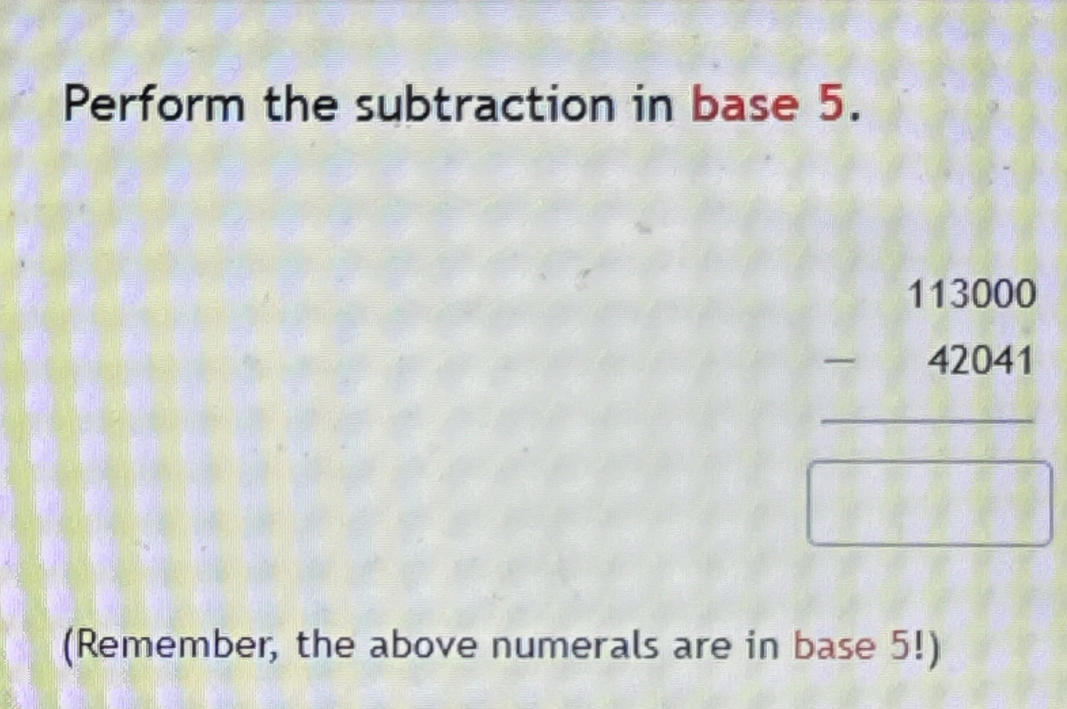 Solved Perform the subtraction in base | Chegg.com