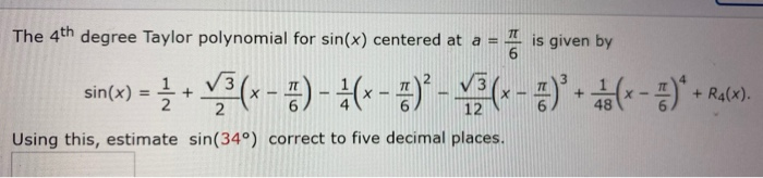 Solved The 4th degree Taylor polynomial for sin(x) centered | Chegg.com