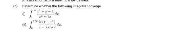 Solved (b) Determine whether the following integrals | Chegg.com