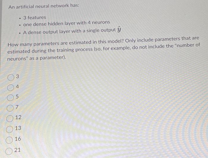 Solved An artificial neural network has: - 3 features - one | Chegg.com