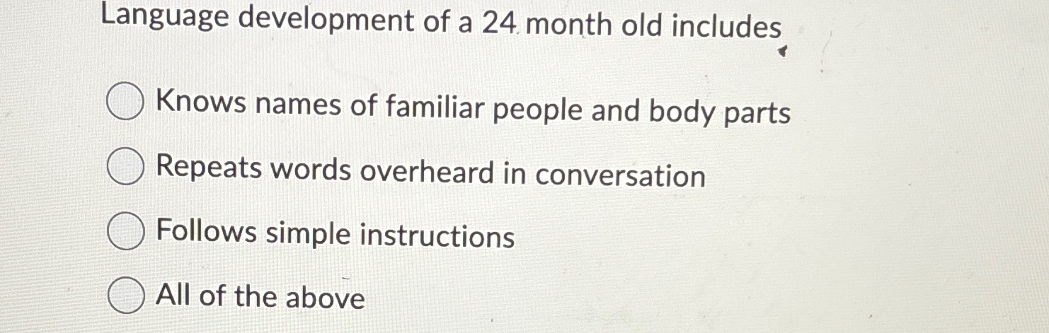 Solved Language development of a 24 ﻿month old includesKnows | Chegg.com