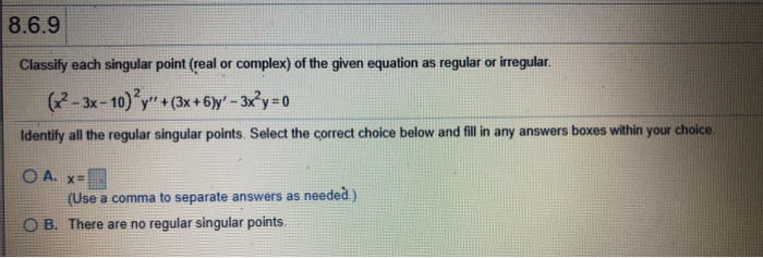 Solved Classify each singular point (real or complex) of the | Chegg.com