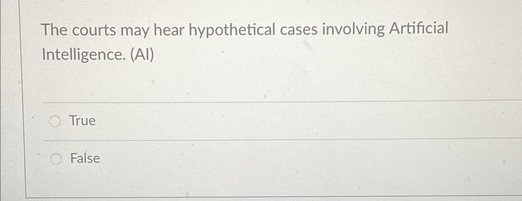 Solved The courts may hear hypothetical cases involving | Chegg.com