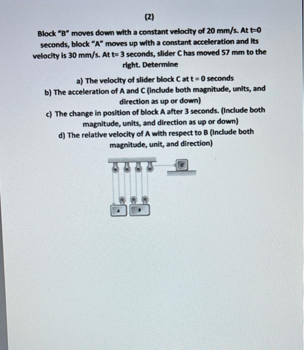 Solved (2) Block "B" moves down with a constant velocity of | Chegg.com