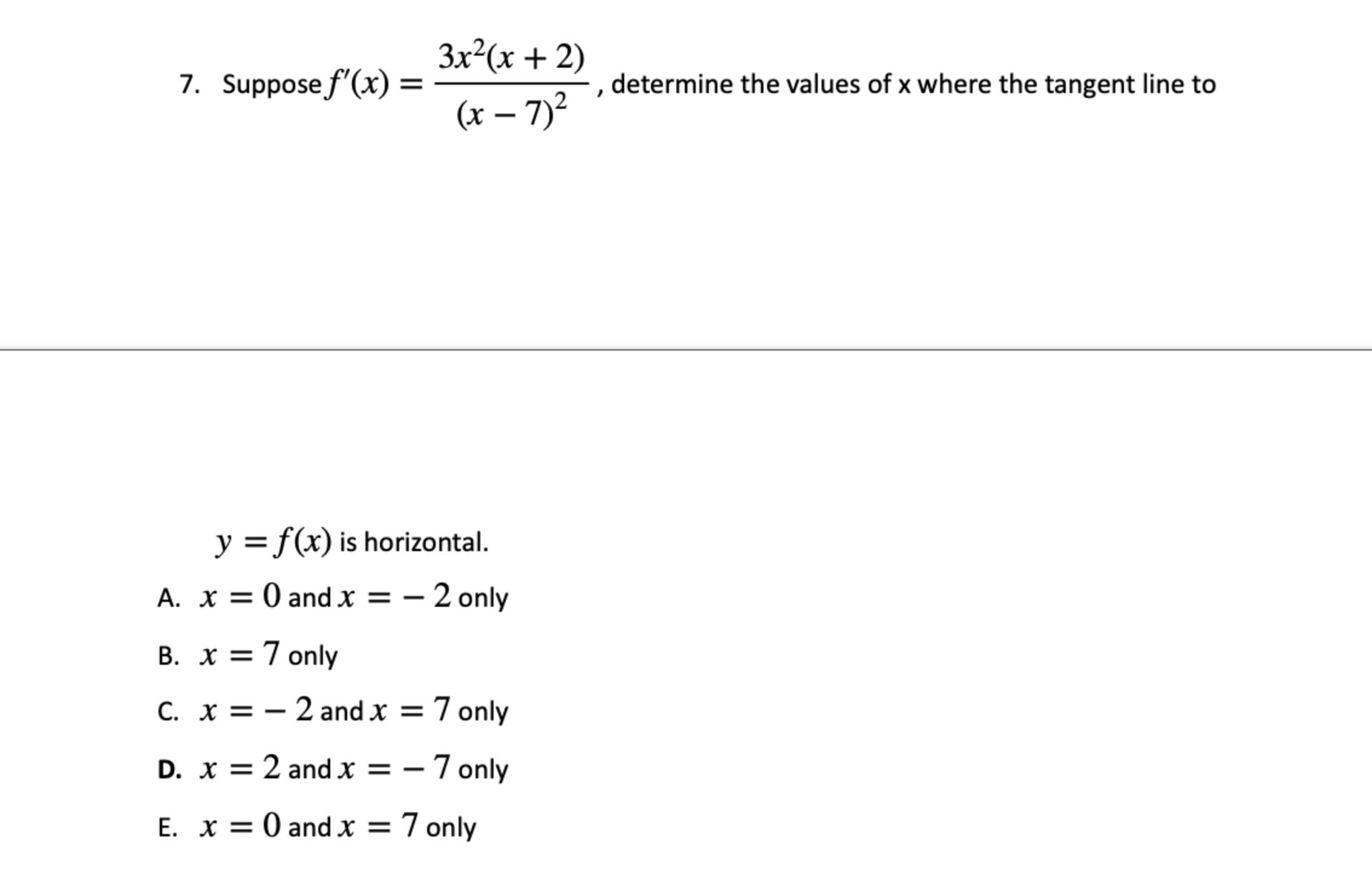 Solved y=f(x) ﻿is horizontal.A. x=0 ﻿and x=-2 ﻿onlyB. x=7 | Chegg.com
