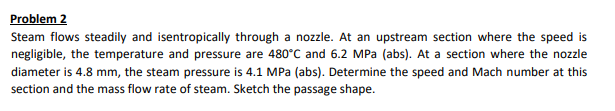 Steam flows steadily and isentropically through a | Chegg.com