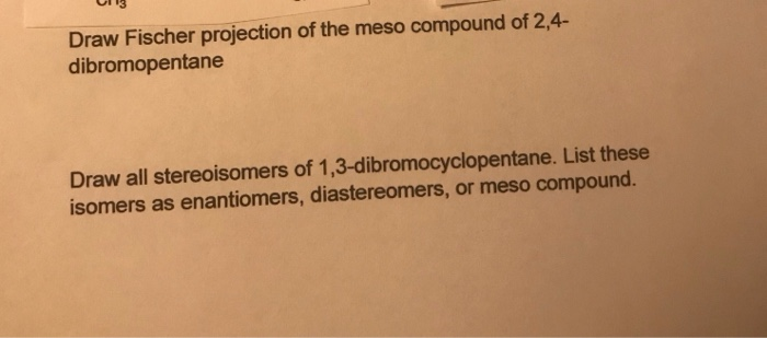 Solved Draw Fischer projection of the meso compound of 2,4- | Chegg.com