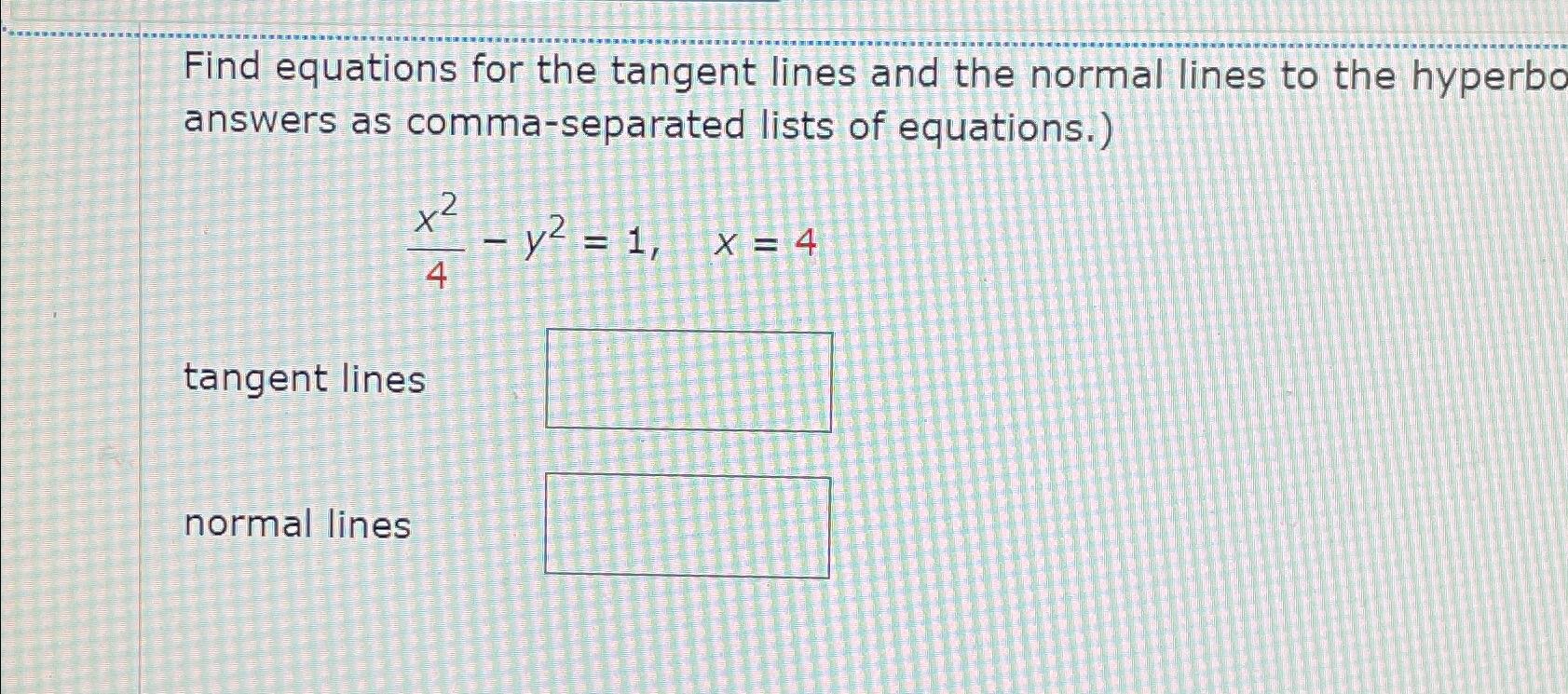 Solved Find equations for the normal lines to the hyperbo | Chegg.com