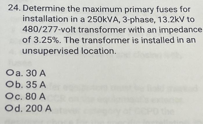 Solved 24. Determine the maximum primary fuses for | Chegg.com