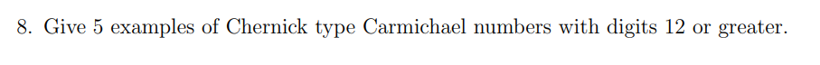 Solved Give 5 ﻿examples of Chernick type Carmichael numbers | Chegg.com