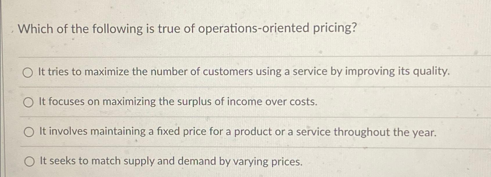 Solved Which of the following is true of operations-oriented | Chegg.com