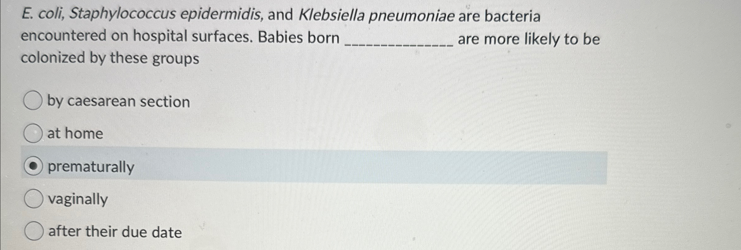 Solved E. ﻿coli, Staphylococcus epidermidis, and Klebsiella | Chegg.com