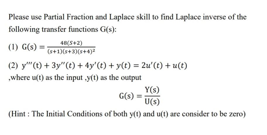Solved Please use Partial Fraction and Laplace skill to find | Chegg.com