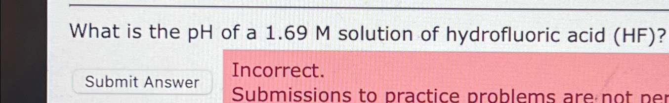 Solved What is the pH ﻿of a 1.69M ﻿solution of hydrofluoric | Chegg.com
