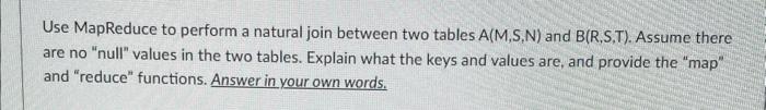 Solved Use MapReduce to perform a natural join between two | Chegg.com