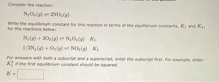 Solved Consider the reaction: N2O4(g)⇌2NO2(g) Write the | Chegg.com