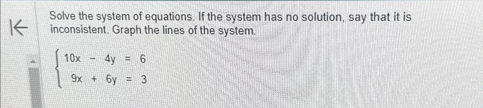 Solved Solve the system of equations. If the system has no | Chegg.com