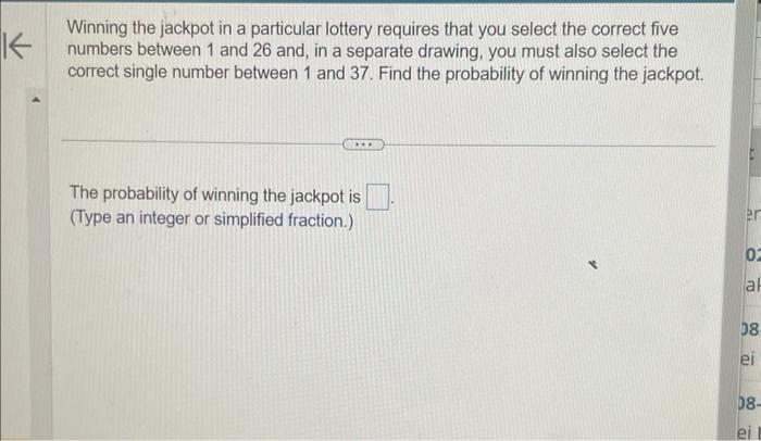 Solved Winning the jackpot in a particular lottery requires | Chegg.com