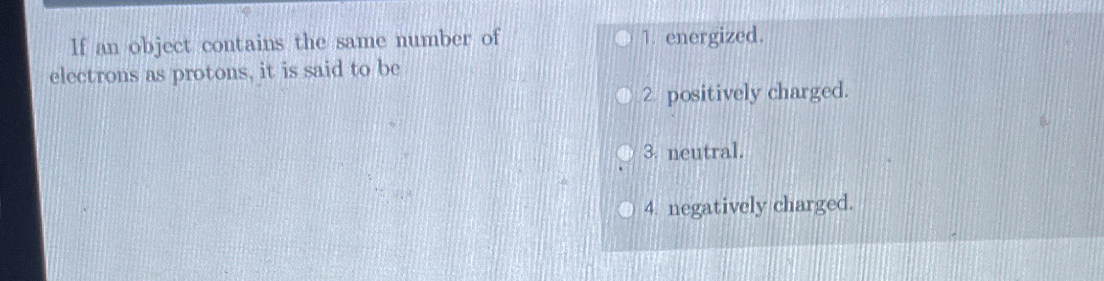 Solved If an object contains the same number ofelectrons as | Chegg.com