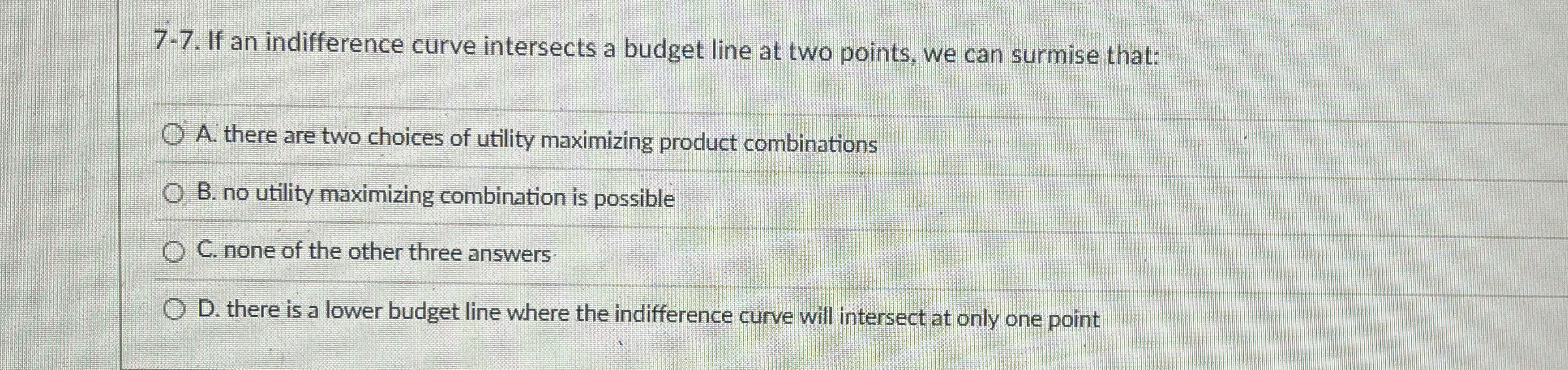 Solved 7-7. ﻿If an indifference curve intersects a budget | Chegg.com