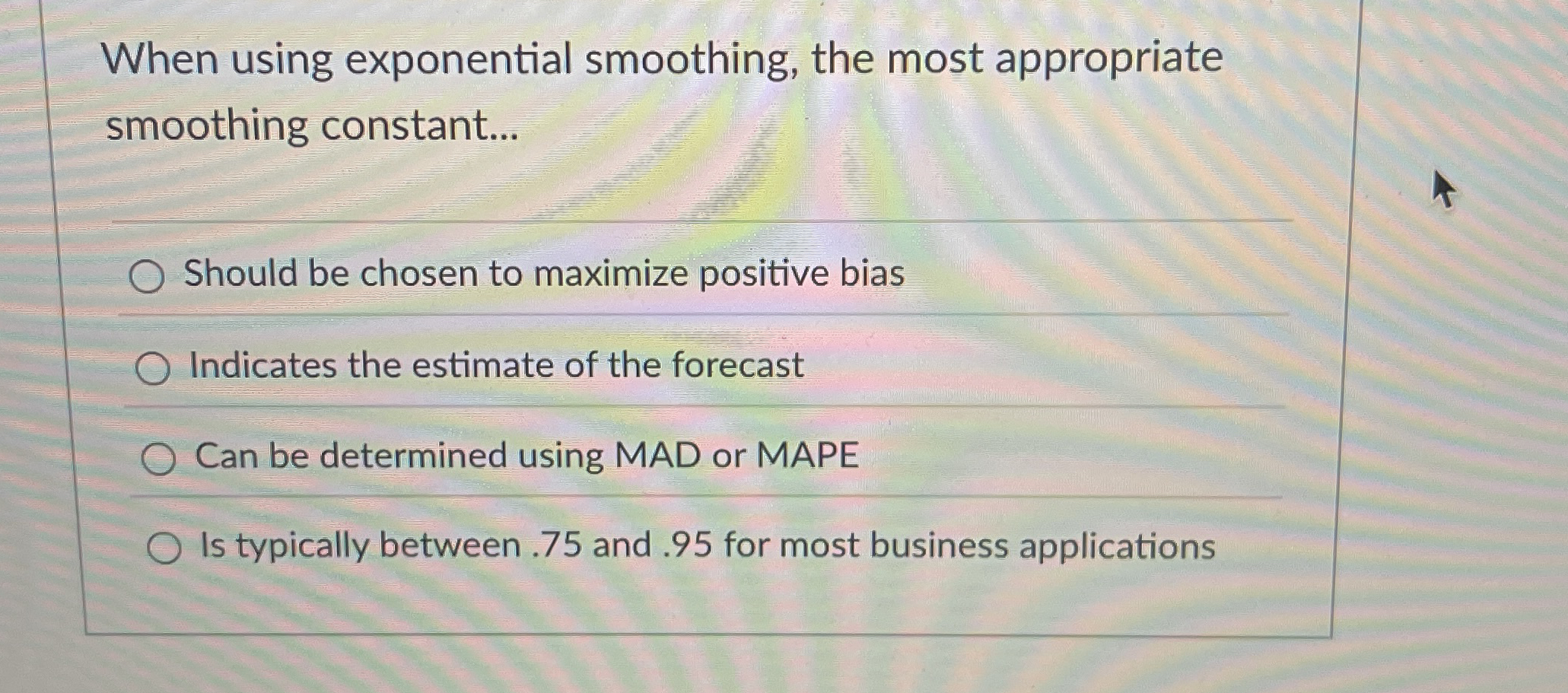 Solved When using exponential smoothing, the most | Chegg.com