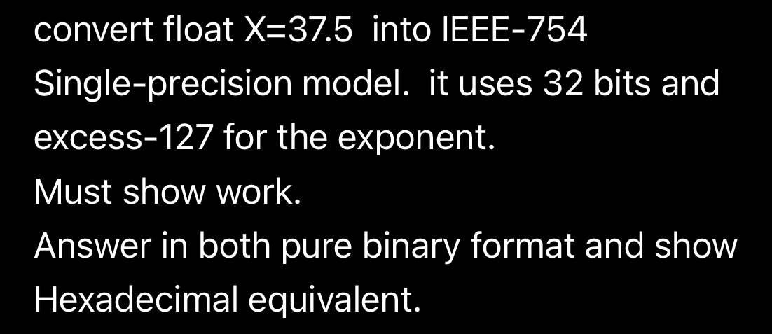 Solved convert float x=37.5 ﻿into IEEE-754Single-precision | Chegg.com