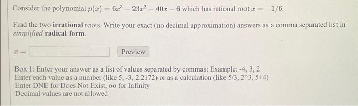 Solved Consider the polynomial p(x)=6x3−23x2−40x−6 which has | Chegg.com