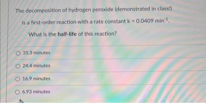Solved The decomposition of hydrogen peroxide (demonstrated | Chegg.com