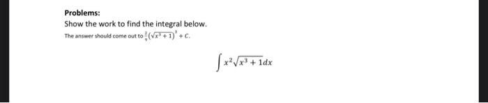 Solved Problems: Show the work to find the integral below. | Chegg.com