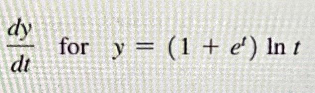 Solved find indicated derivitive and simplify for dy dt for | Chegg.com