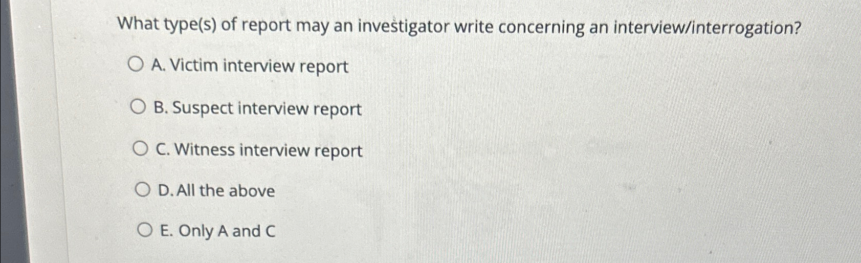 Solved What type(s) ﻿of report may an investigator write | Chegg.com