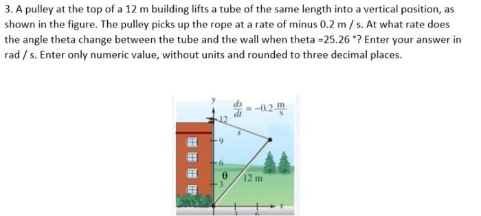 Solved 3. A pulley at the top of a 12 m building lifts a | Chegg.com