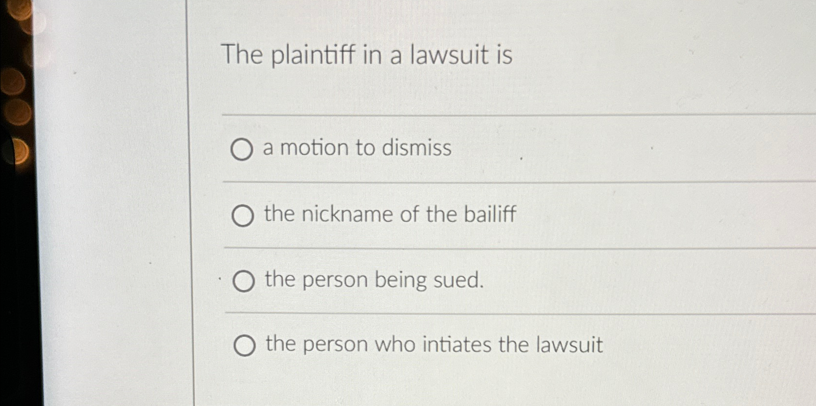Solved The plaintiff in a lawsuit isa motion to dismissthe | Chegg.com