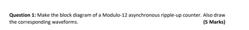 Solved Question 1: Make the block diagram of a Modulo-12 | Chegg.com | Chegg.com