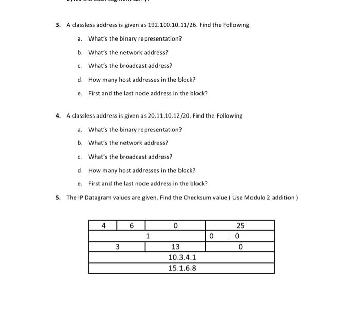 Solved 3. A classless address is given as 192.100.10.11/26. | Chegg.com