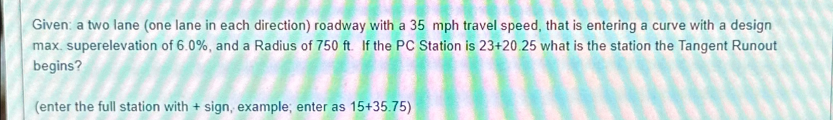 Solved Given: a two lane (one lane in each direction) | Chegg.com