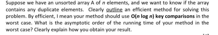Solved Suppose we have an unsorted array A of n elements, | Chegg.com