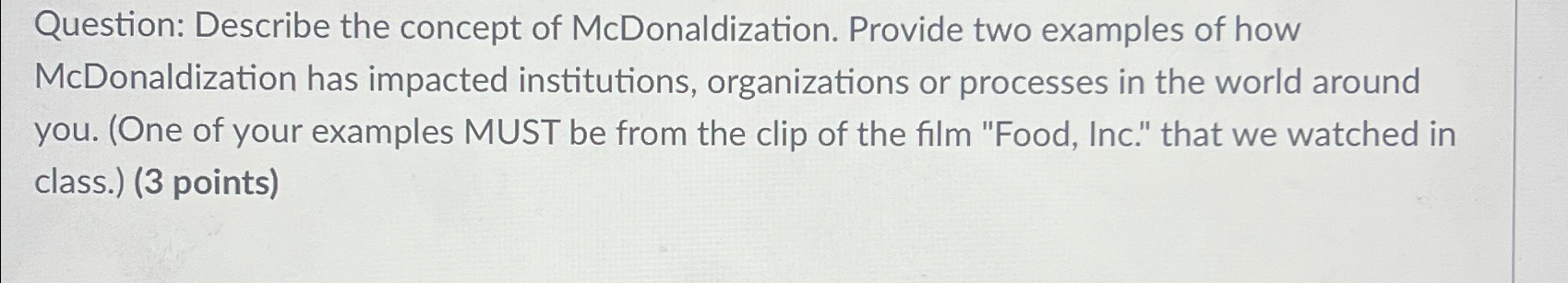 Solved Question: Describe the concept of McDonaldization. | Chegg.com