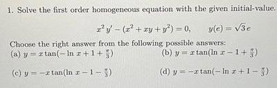 Solved 1. Solve the first order homogeneous equation with | Chegg.com