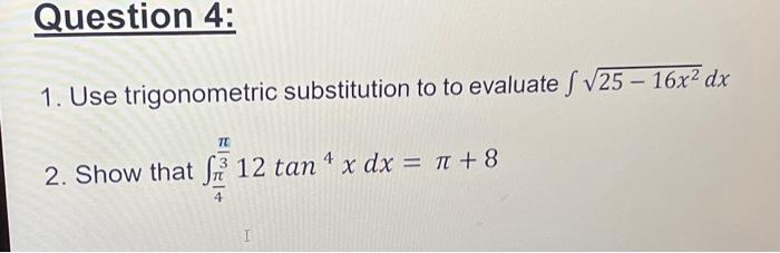 Solved 1. Use trigonometric substitution to to evaluate | Chegg.com