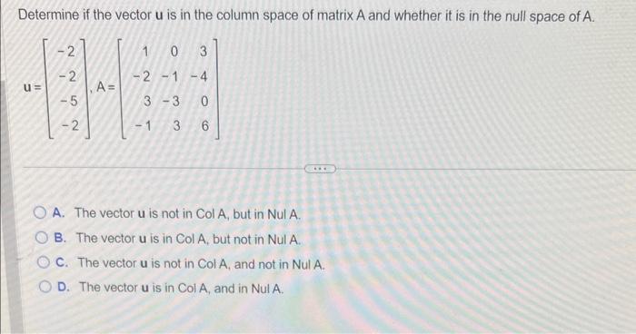 Solved Determine if the vector u is in the column space of | Chegg.com